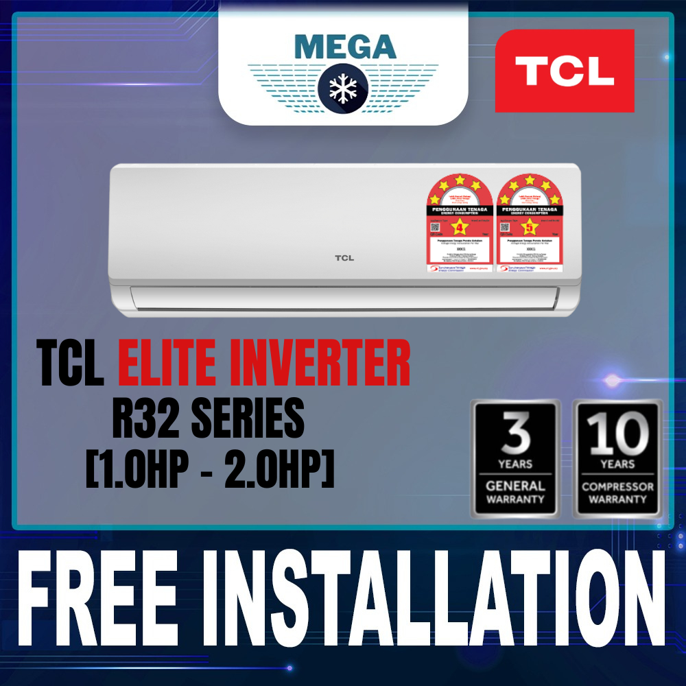 (FREE INSTALLATION) TCL Aircond Inverter R32 1.0HP ~ 2.5HP (Elite ...