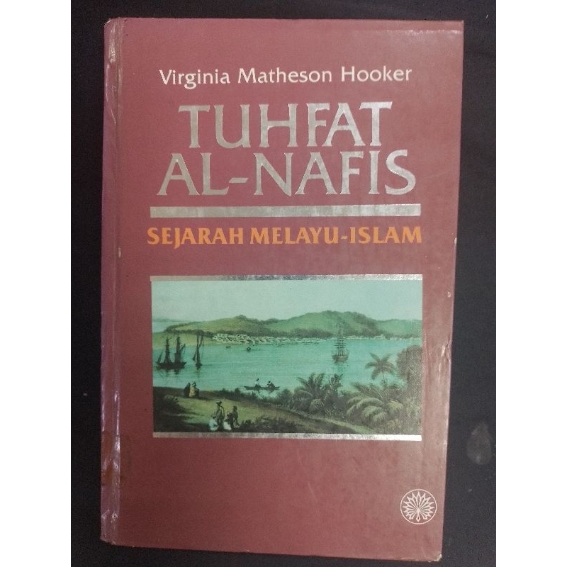 Tuhfat Al Nafis : Sejarah Melayu Islam- Virginia Matheson Hooker ...