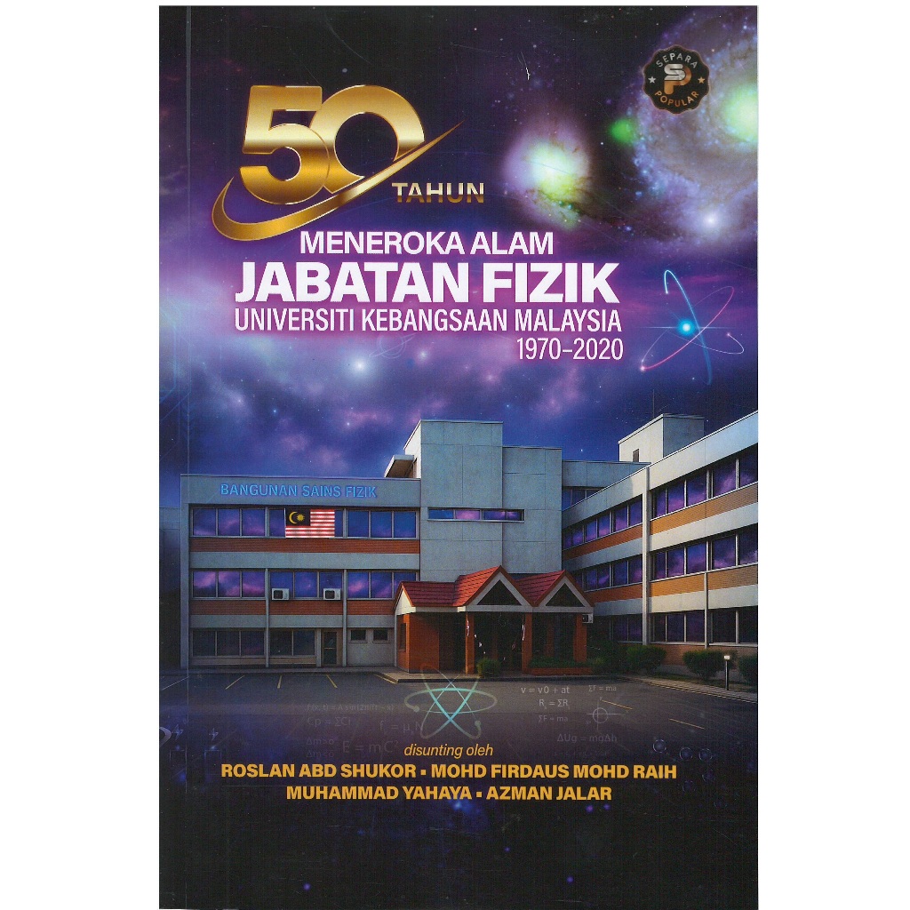 50 Tahun Meneroka Alam Jabatan Fizik Universiti Kebangsaan Malaysia 1970-2020 (HARD COVER ...