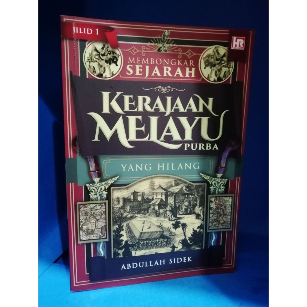 MEMBONGKAR SEJARAH KERAJAAN MELAYU PURBA YANG HILANG ABDULLAH SIDEK ...