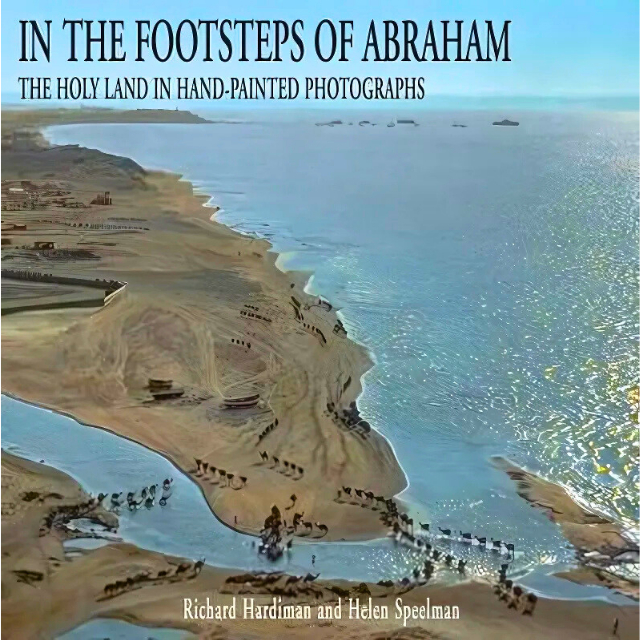 (BBW) In the Footsteps of Abraham: The Holy Land in Hand Painted Photographs (ISBN ...