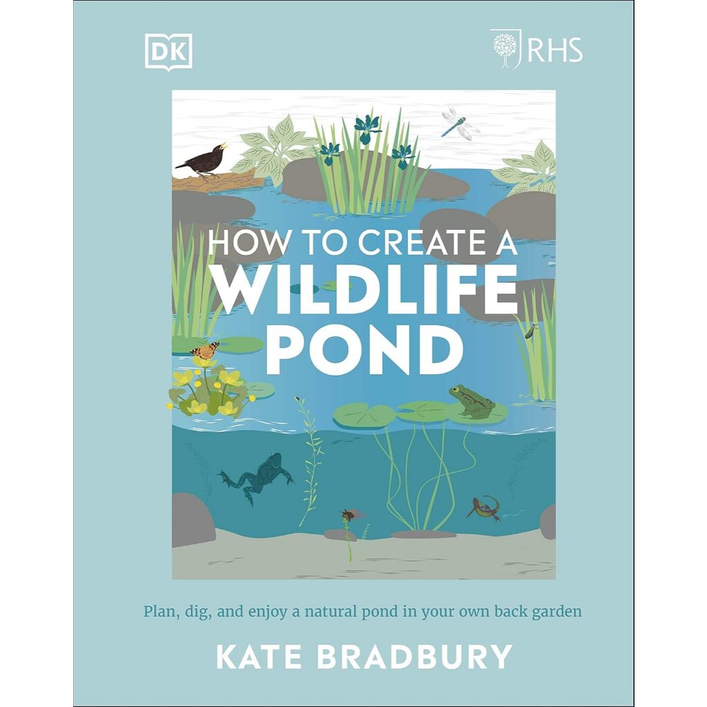 How to Create a Wildlife Pond : Plan, Dig, and Enjoy a Natural Pond in ...