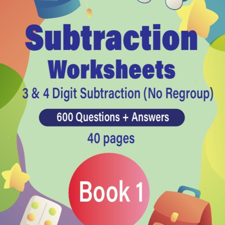 IGCSE Math: SUBTRACTION Worksheets(3&4 Digit-No Regroup) Book 1-600 Q+A ...
