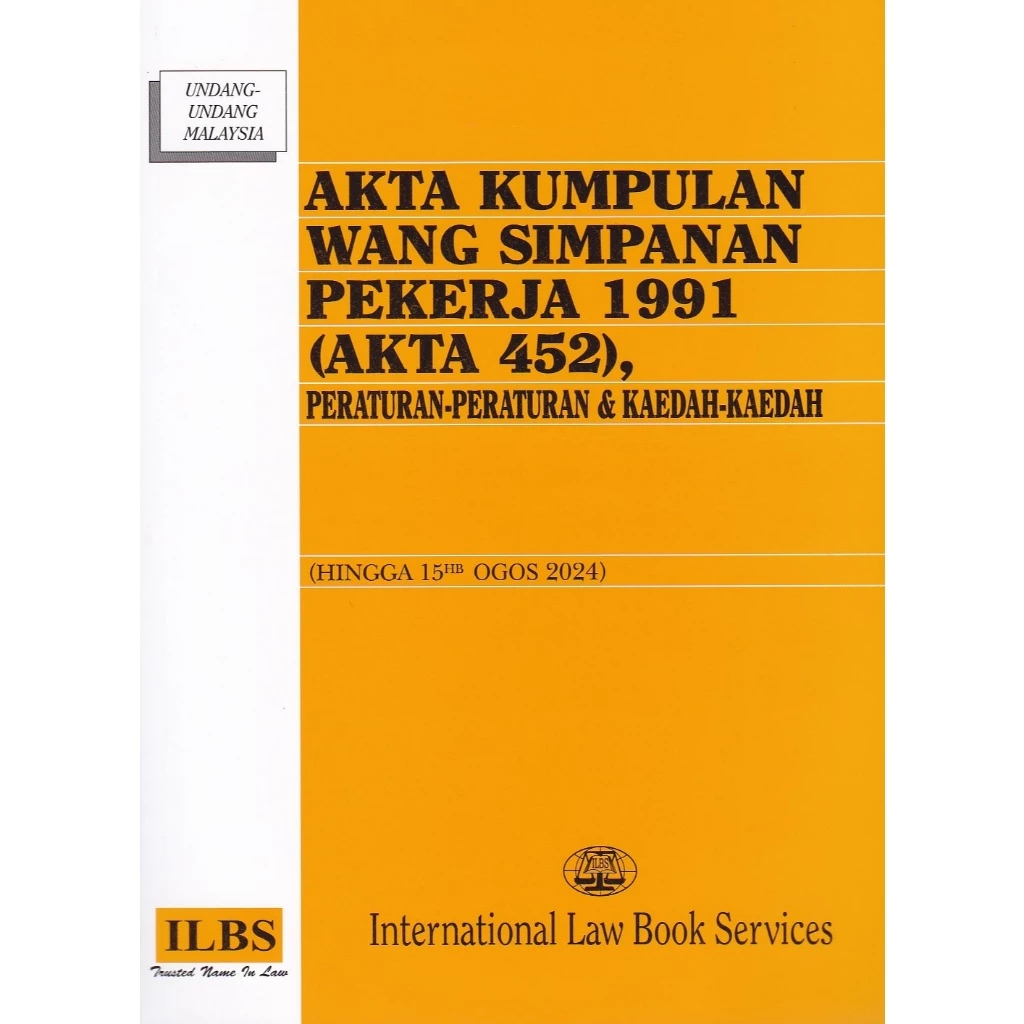 Akta Kumpulan Wang Simpanan Pekerja 1991 (Akta 452), Peraturan-Peraturan & Kaedah-Kaedah (Hingga ...