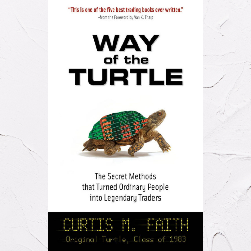 Way Of The Turtle The Secret Methods That Turned Ordinary People ...