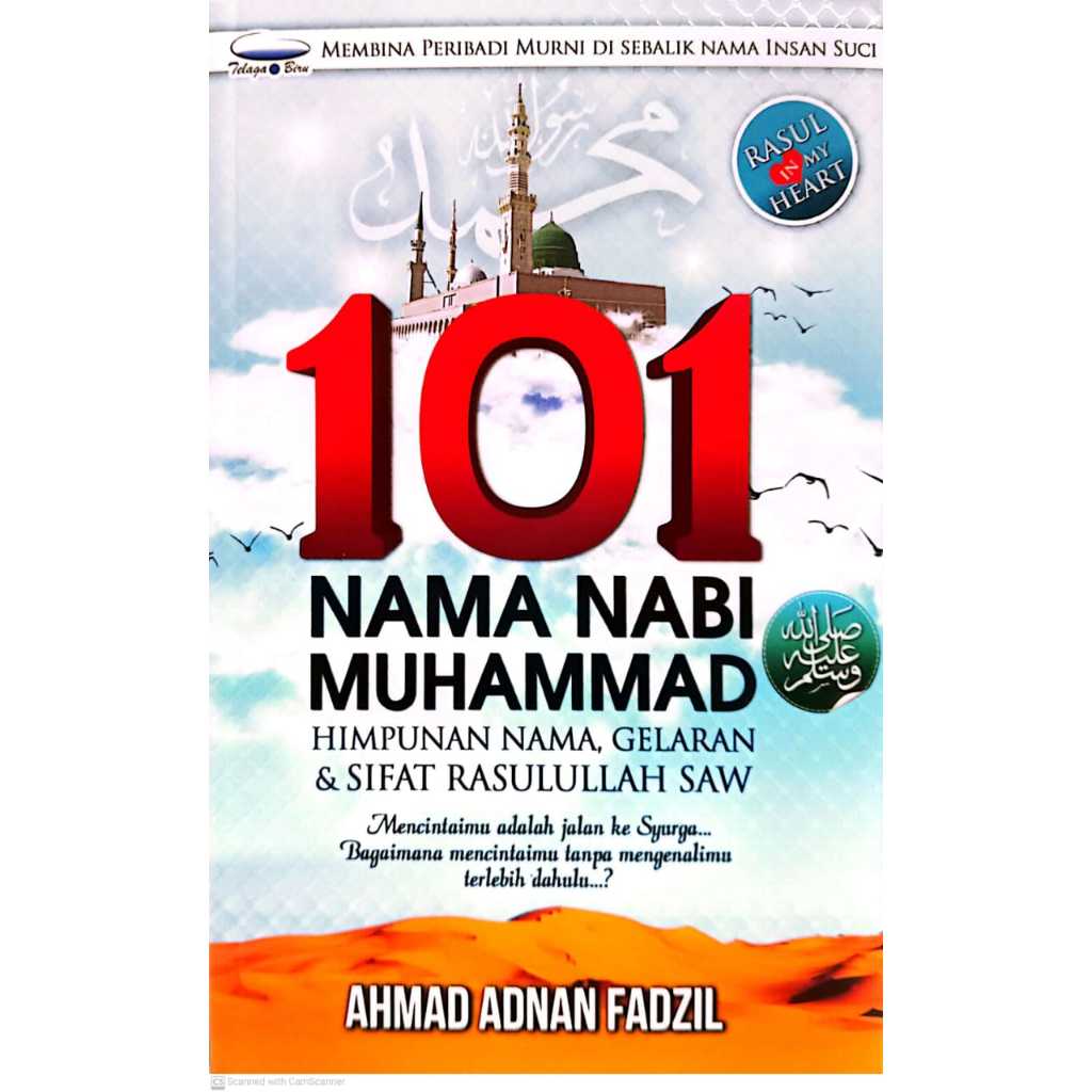 101 NAMA NABI MUHAMMAD Himpunan Nama Gelaran & Sifat Rasulullah SAW ...