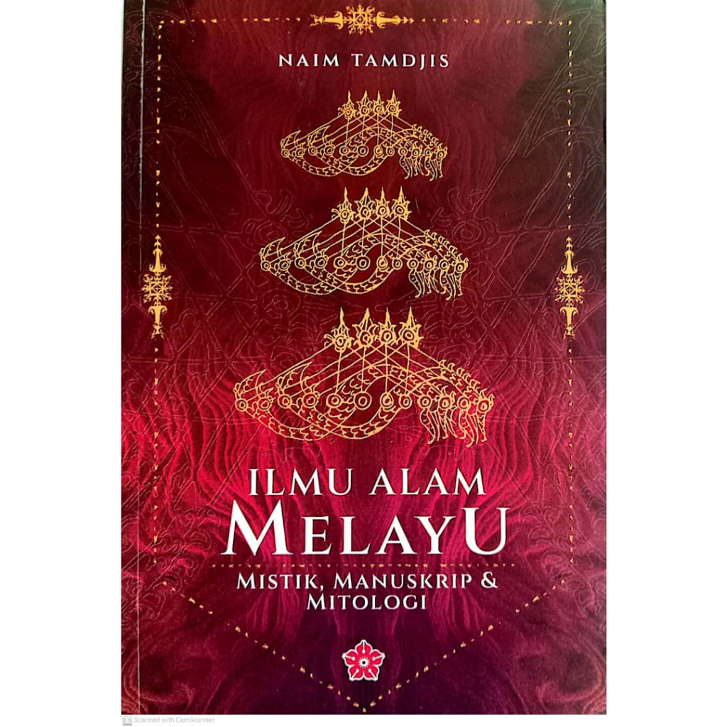 ILMU ALAM MELAYU Mistik, Matologi & Mitologi, Naim Tamdjis (PET ...