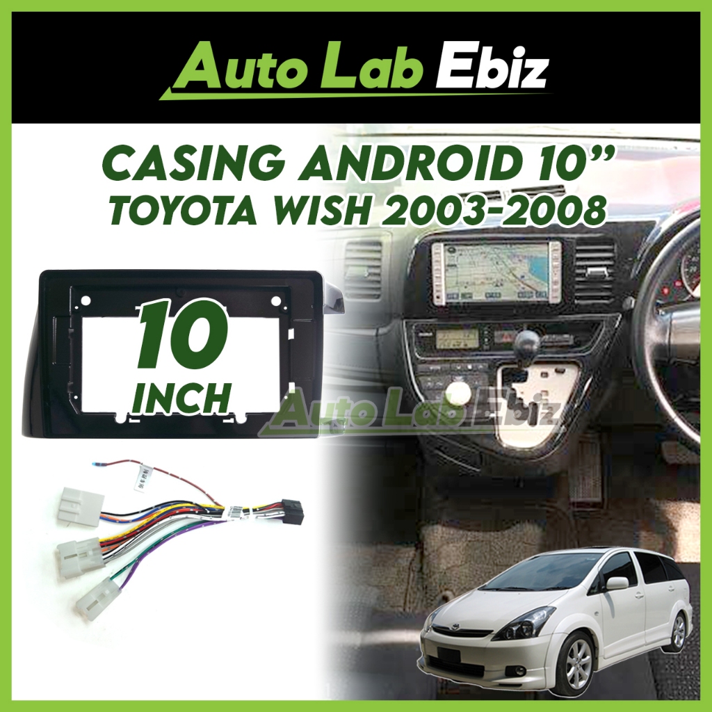 Toyota Wish 2003-2008 Android Player Casing 10" inch with Socket Toyota ...