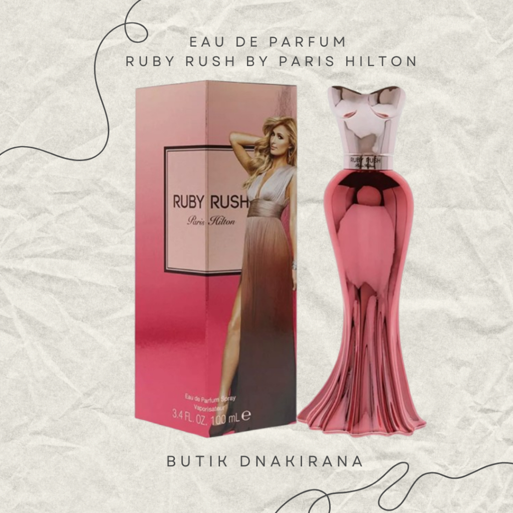 100% ORIGINAL & AUTHENTIC PERFUME : Ruby Rush By Paris Hilton (100ml ...