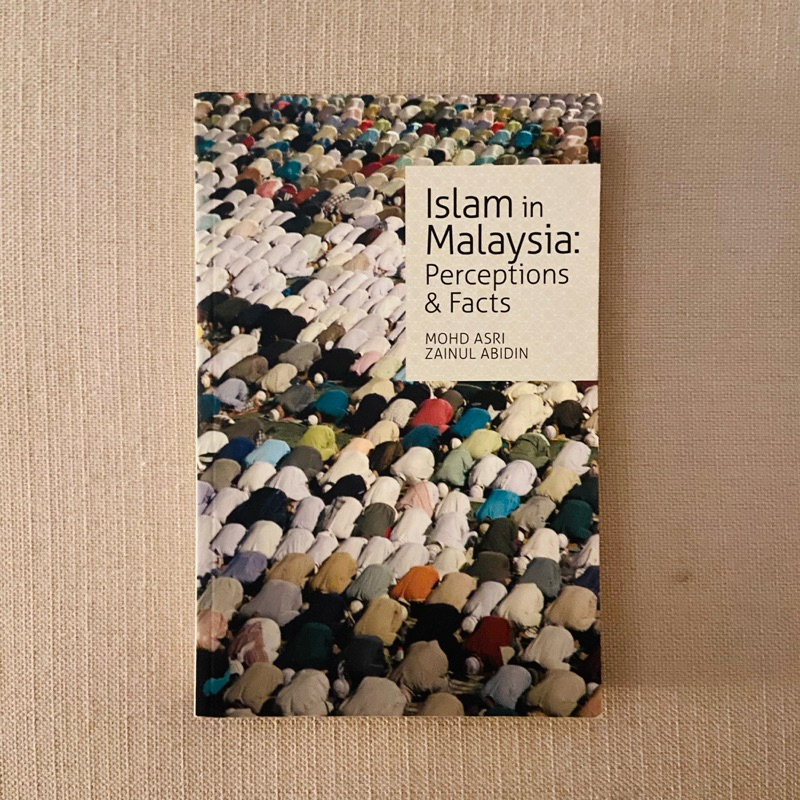 Islam in Malaysia Perceptions & Facts Mohd Asri Zainul Abidin ...