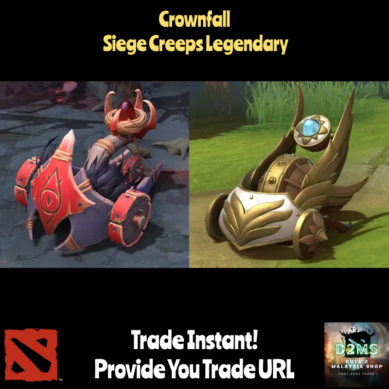 Dota2 Crownfall - Dire & Radiant Siege Creeps Legendary | Shopee Malaysia