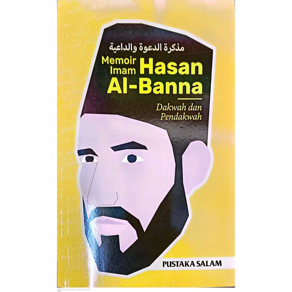 MEMOIR IMAM HASAN AL-BANNA Dakwah Dan Pendakwah, Ustaz Salehan Ayub ...