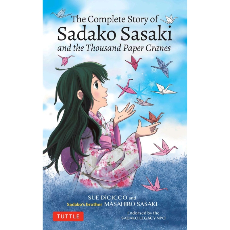 The Complete Story Of Sadako Sasaki and The Thousand Paper Cranes by ...