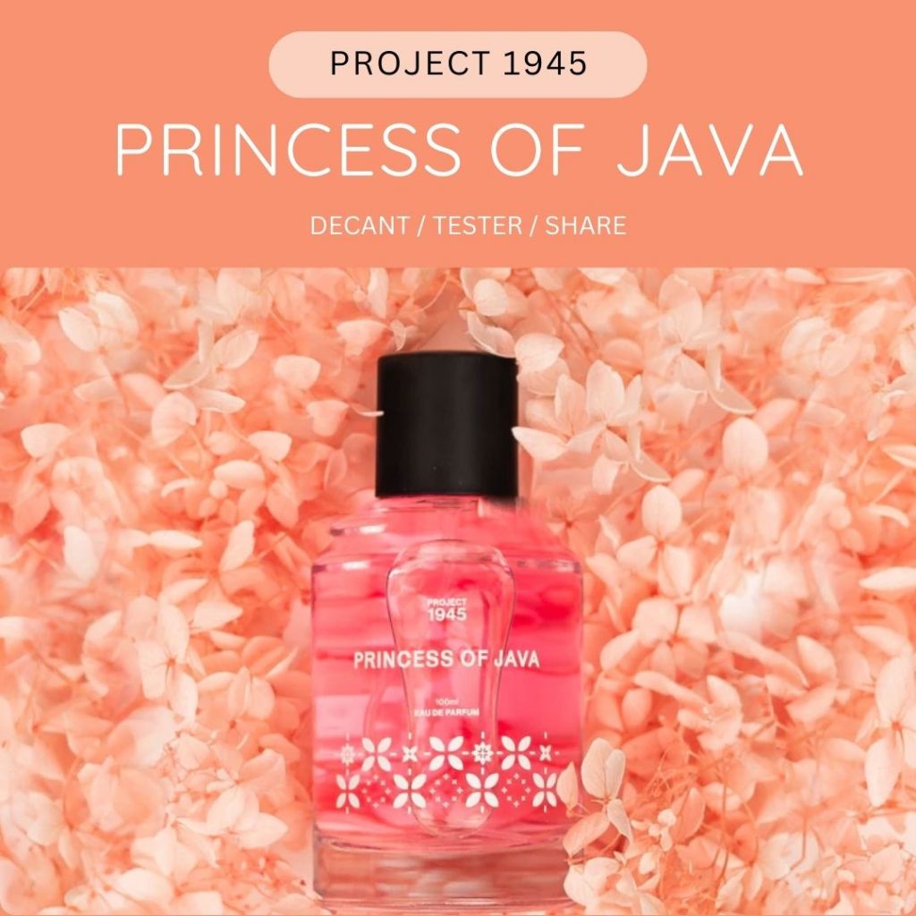 [DECANT] Project 1945 - Princess of Java | Trial Decant 3 ml & 5 ml Eau ...