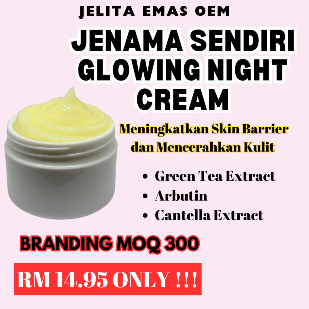 (JELITAEMAS OEM] 30G GLOWING NIGHT CREAM JENAMA SENDIRI KILANG MALAYSIA ...