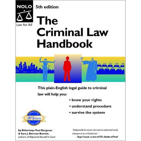 The Criminal Law Handbook: Know Your Rights, Survive the System ...