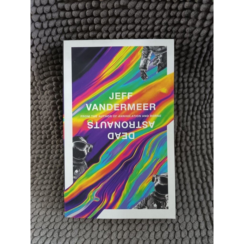 Dead Astronauts (Borne #2) by Jeff VanderMeer Science Fiction Fantasy ...