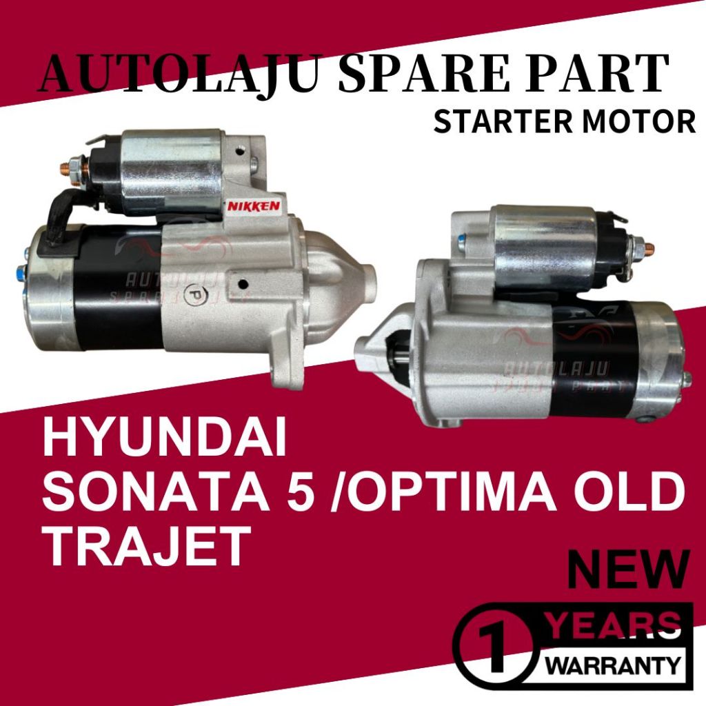 HYUNDAI SONATA 5 / OPTIMA OLD MODEL / TRAJET STARTER NEW / RECON NORMAL ...