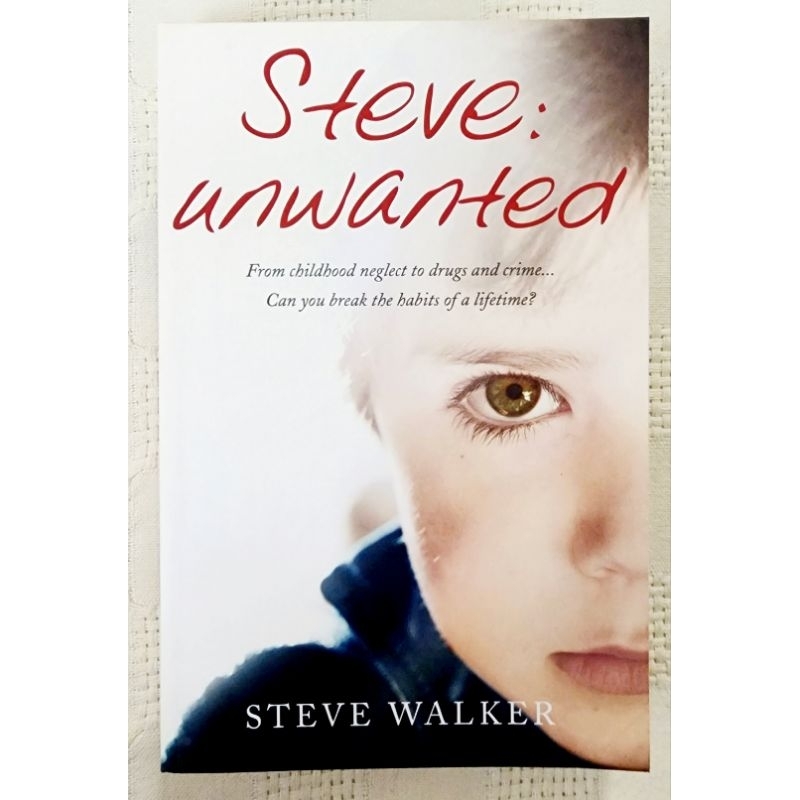 MBH | STEVE: UNWANTED - A Remarkable True Story by Steve Walker (Memoir ...