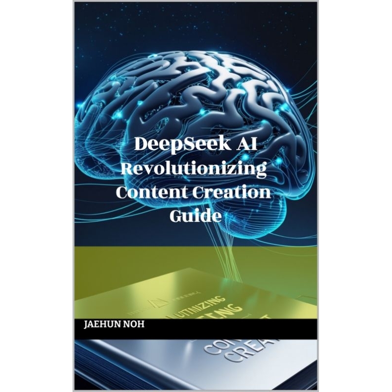 DeepSeek AI Revolutionizing Content Creation Guide by Noh, Jaehun | Shopee Malaysia