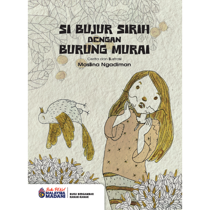 PENA: SI BUJUR SIRIH DENGAN BURUNG MURAI - MASLINA NGADIMAN - BUKU ...