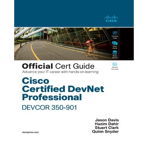 Cisco Certified DevNet Professional DEVCOR 350-901 Official Cert Guide ...