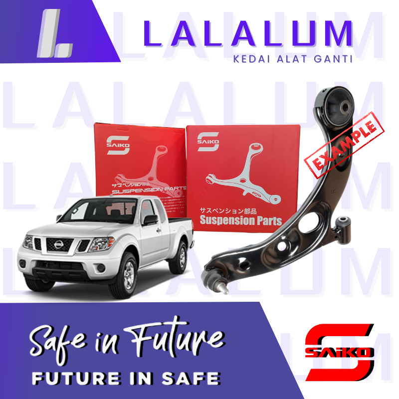 SAIKO JAPAN QUALITY NISSAN FRONTIER D22 LOWER ARM ASSY (1 YEAR WARRANTY ...
