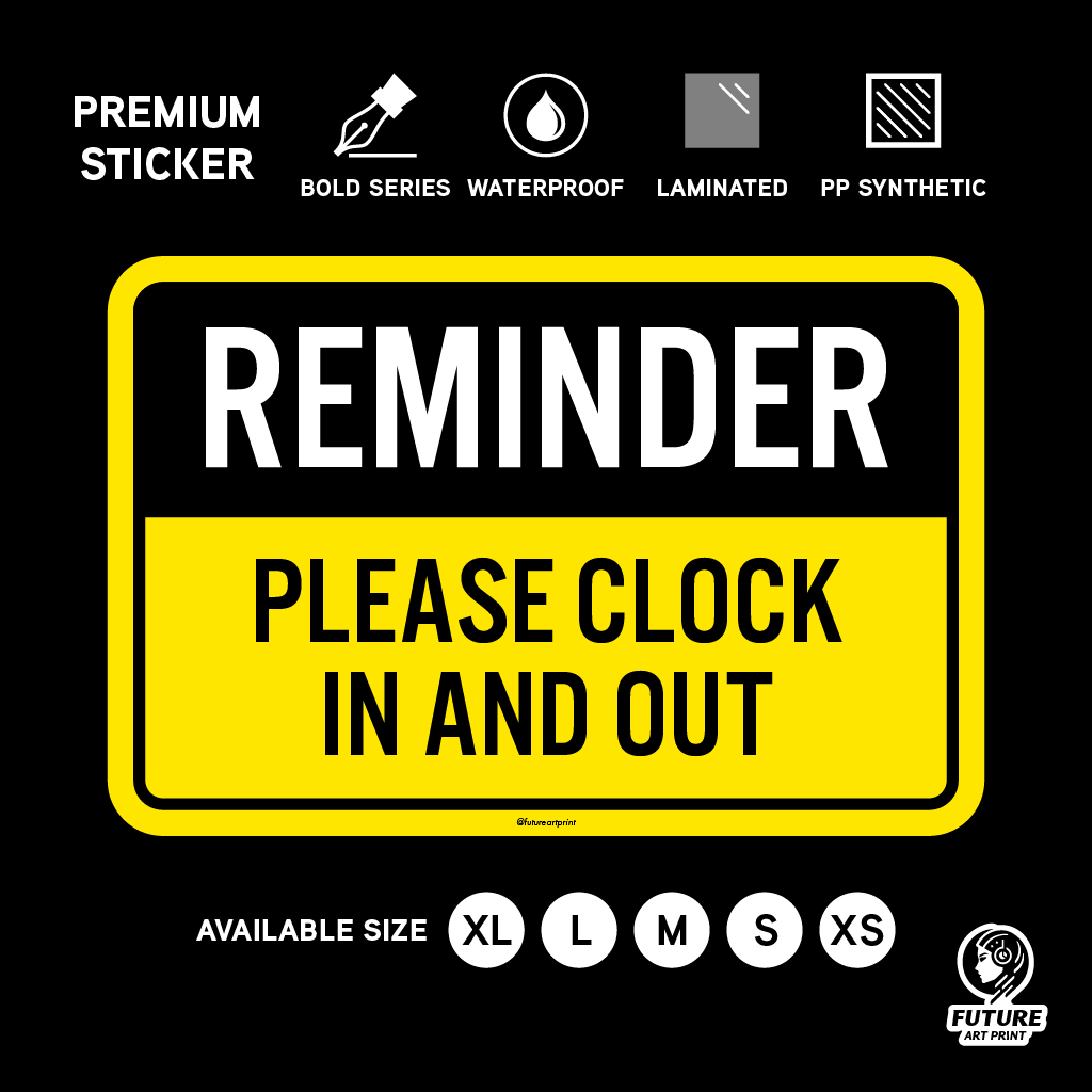 Please Clock In And Out. Sila Rakam Waktu Masuk / Keluar. 上下班请打卡 ...