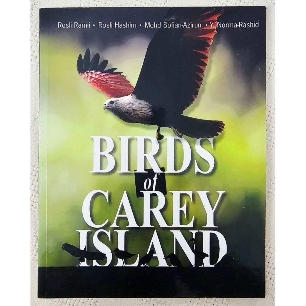MBH | BIRDS OF CAREY ISLAND by Rosli Ramli, Rosli Hashim, Mohd Sofian-Azirun, Y. Norma-Rashid ...