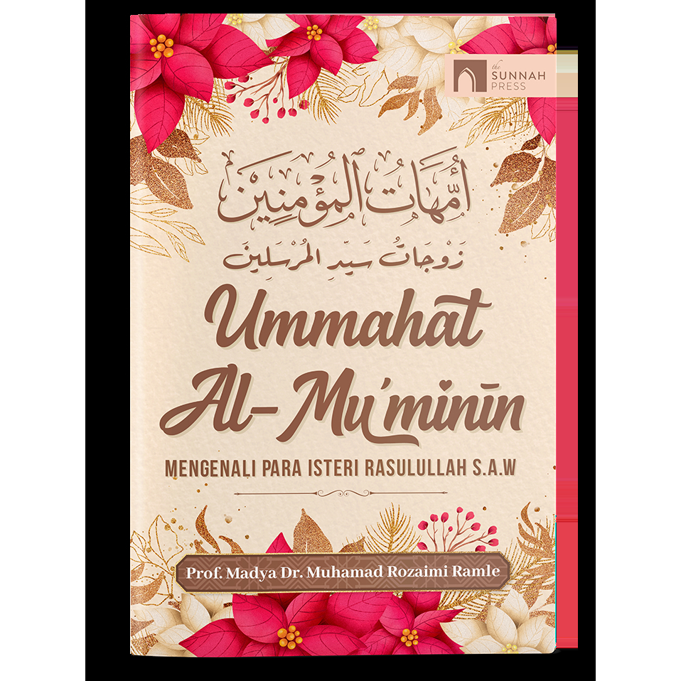 Ummahat Al-Mu’minin: Mengenali Para Isteri Rasulullah SAW Karya Prof ...