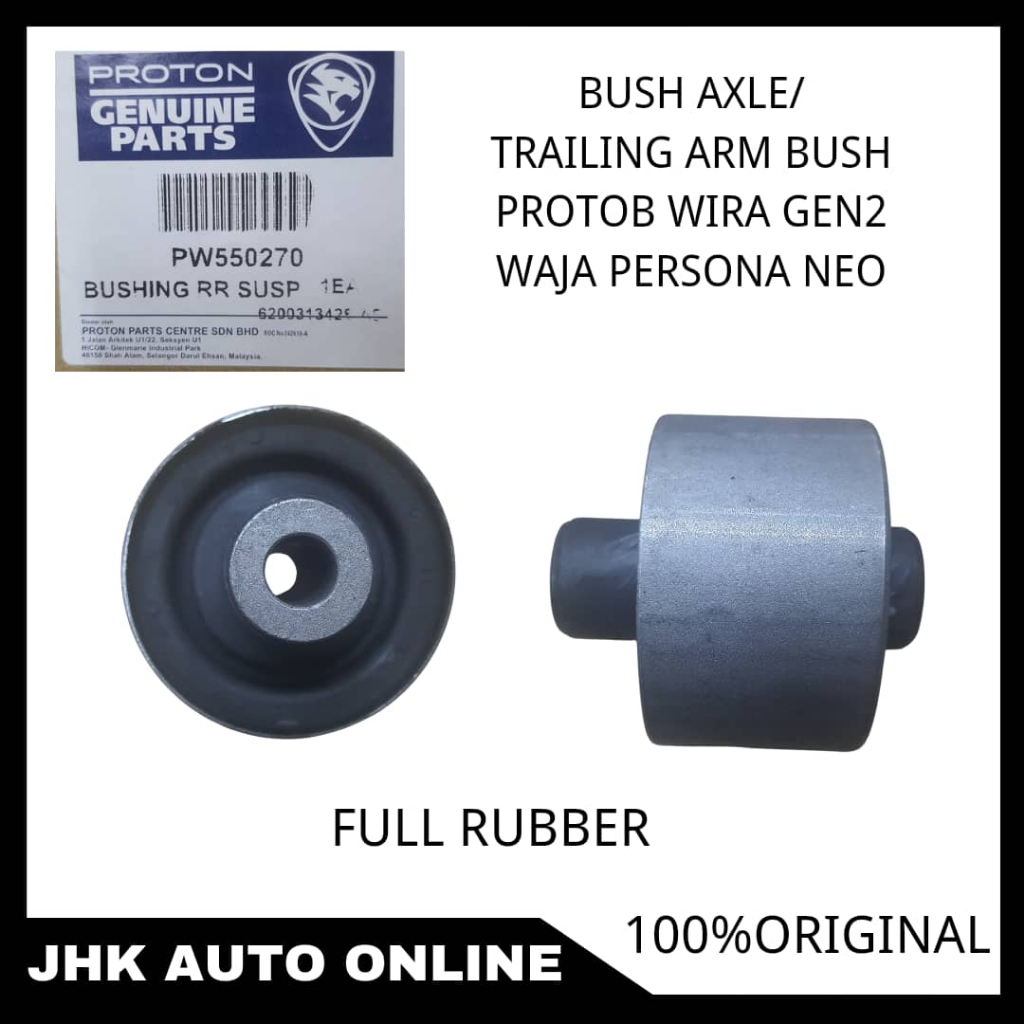 PROTON WIRA WAJA GEN2 PERSONA TRAILING ARM BUSH/AXLE BUSH 100%ORIGINAL PW550270/PW551025(1pc ...