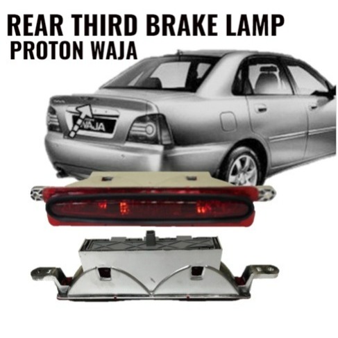 Proton Waja 2000 Year Rear 3RD Third Brake Lamp Light Lampu Brek Ketiga ...