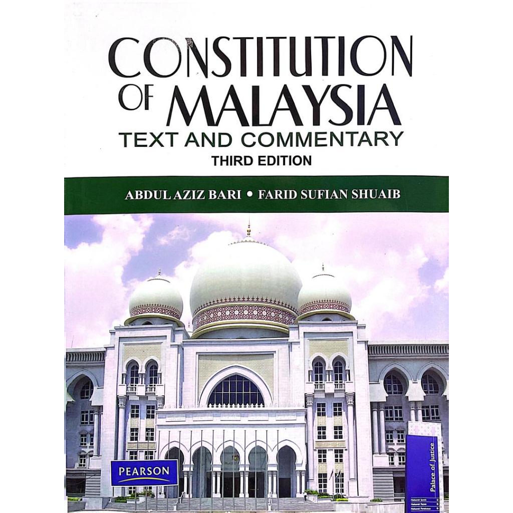 CONSTITUTION OF MALAYSIA TEXT AND COMMENTARY (3rd ED) - ABDUL AZIZ BARI ...
