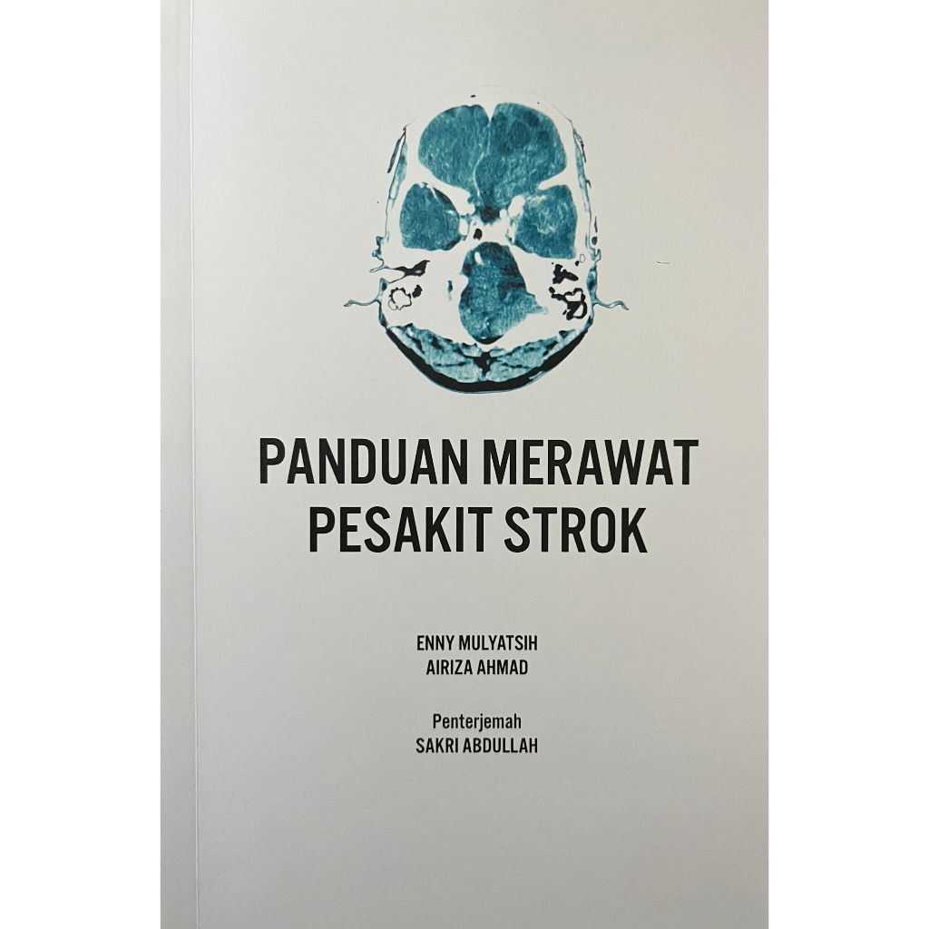 Panduan Merawat Pesakit Strok | Enny Mulyatasih & Airiza Ahmad (Buku ...