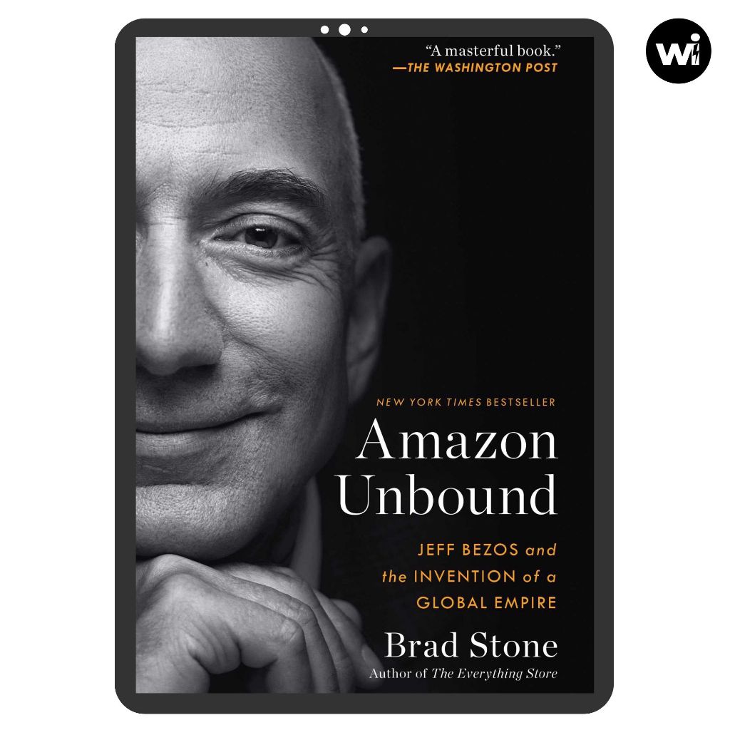 Amazon Unbound: Jeff Bezos and the Invention of a Global Empire ...