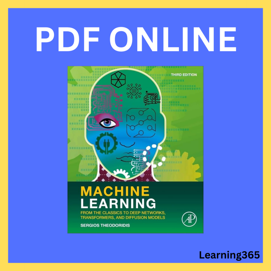 Machine Learning From the Classics to Deep Networks, Transformers, and Diffusion Models - Third ...