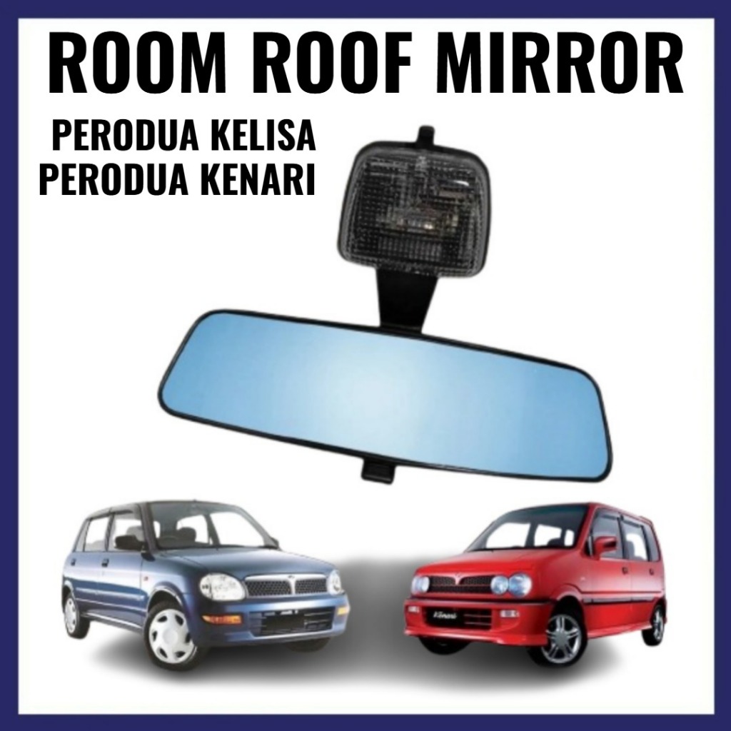 PERODUA KELISA KENARI INTERIOR INNER ROOM ROOF MIRROR CERMIN PANDANG ...