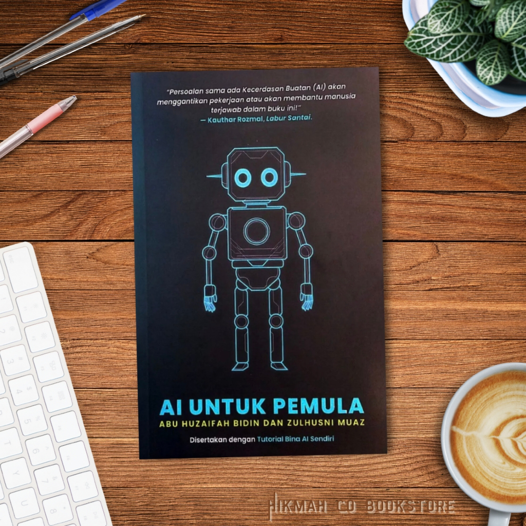 AI Untuk Pemula. Penulis Abu Huzaifah Bidin dan Zulhusni Muaz. The ...