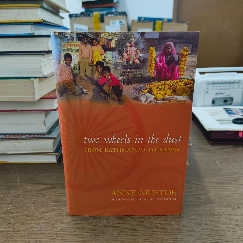 Two Wheels in the Dust: From Kathmandu to Kandy Anne Mustoe | Shopee ...