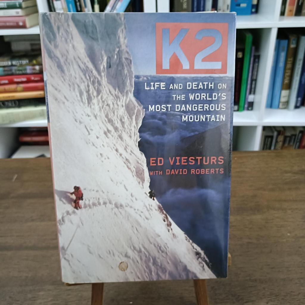 K2: Life and Death on the World's Most Dangerous Mountain Ed Viesturs ...