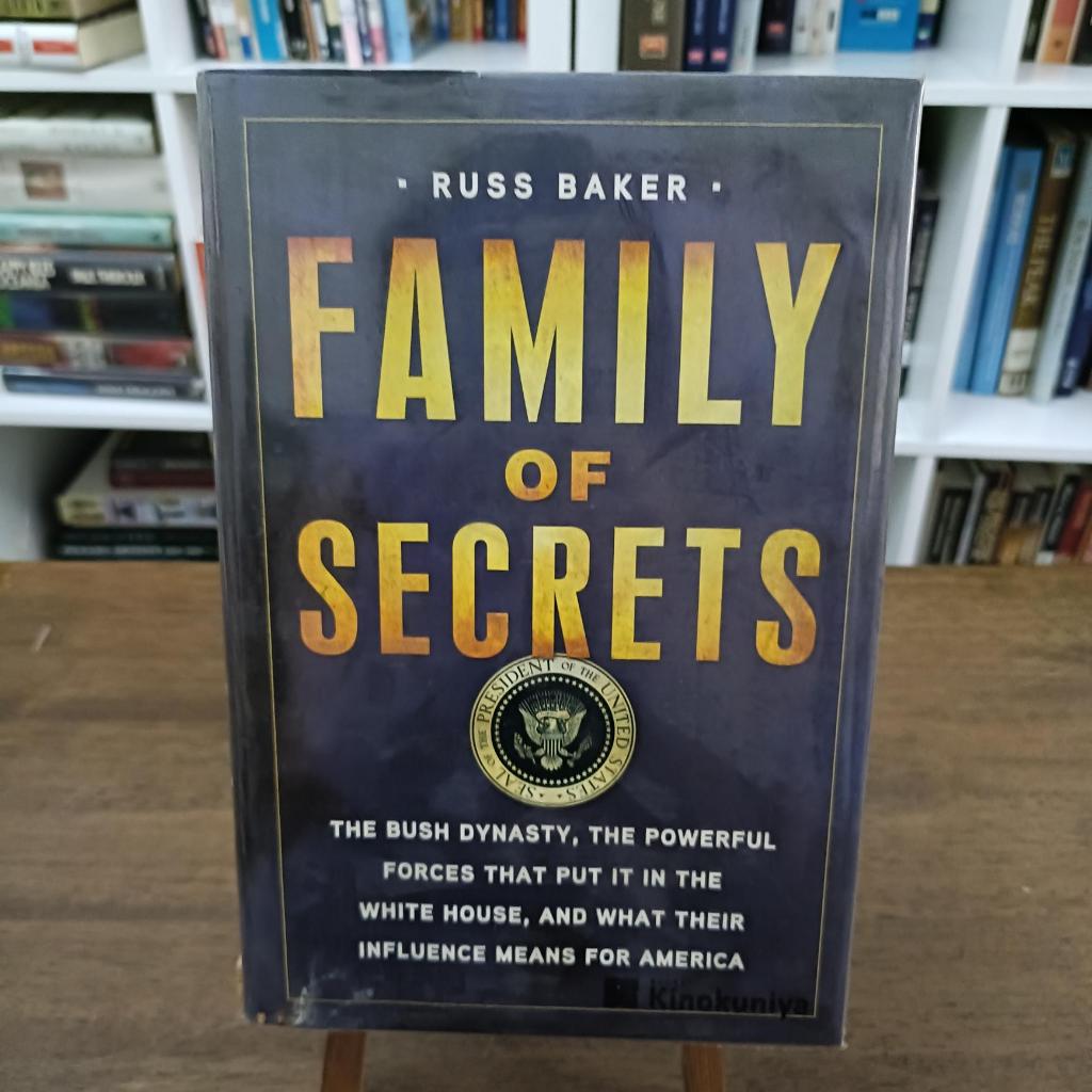 Family of Secrets: The Bush Dynasty, the Powerful Forces That Put it in ...