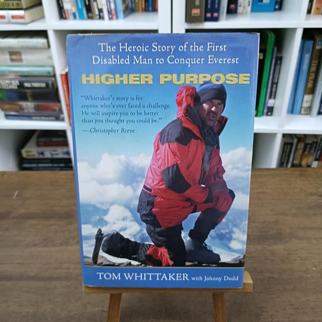 Higher Purpose: The Heroic Story of the First Disabled Man to Conquer ...
