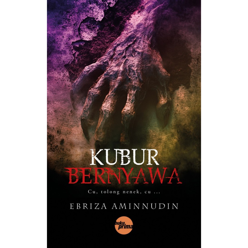 [BUKU PRIMA] NOVEL SERAM: KUBUR BERNYAWA - EBRIZA AMINNUDIN | Shopee Malaysia