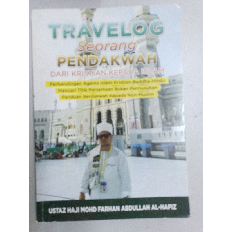 Travelog seorang pendakwah dari Kristian kepada Islam-Ustaz Haji Mohd Farhan Abdullah Al Hafiz ...
