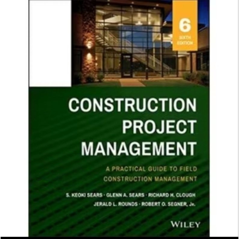 Construction Project Management A Practical Guide to Field Construction Management Wiley ...