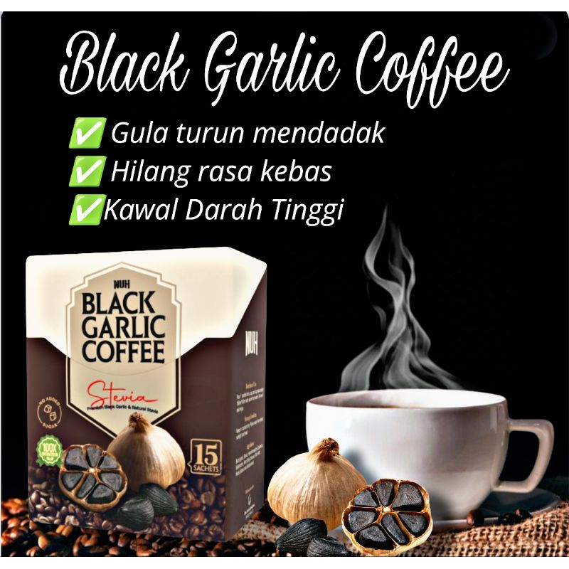 NUH BLACK GARLIC COFFEE UNTUK MENGAWAL KENCING MANIS,DARAH TINGGI DAN ...