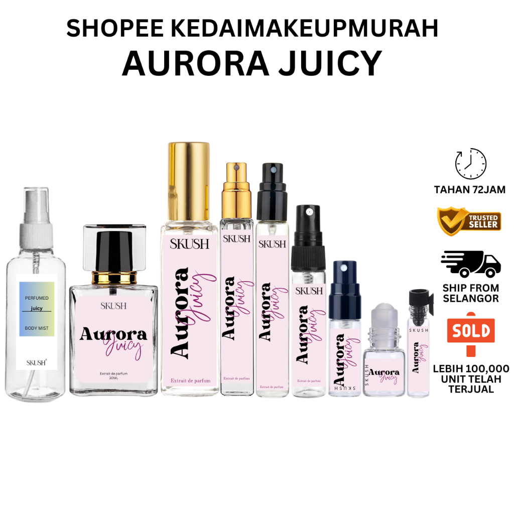 SKUSH AURORA JUICY High Quality Body Perfume Travel Lelaki Perempuan ...