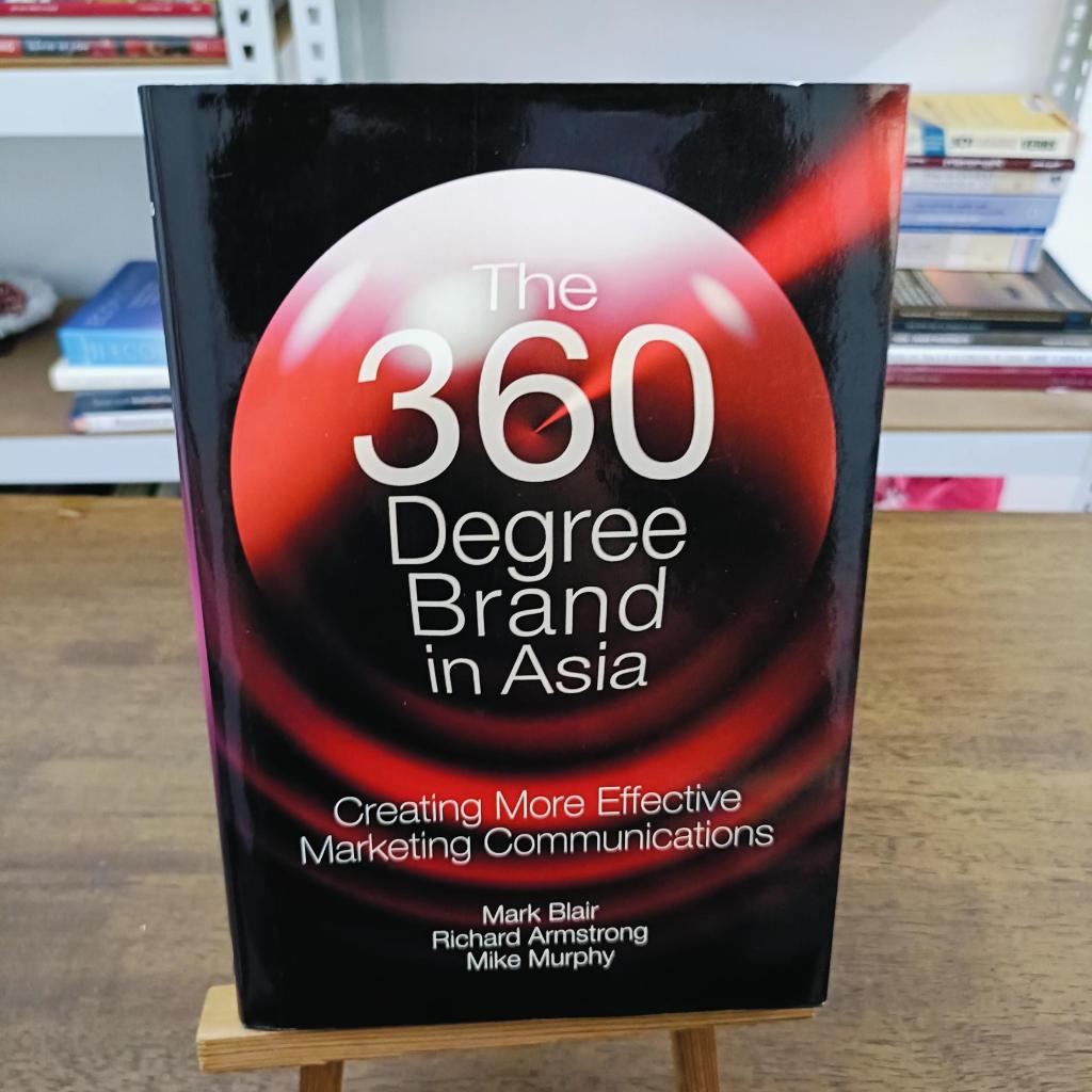 The 360 Degree Brand in Asia: Creating More Effective Marketing ...