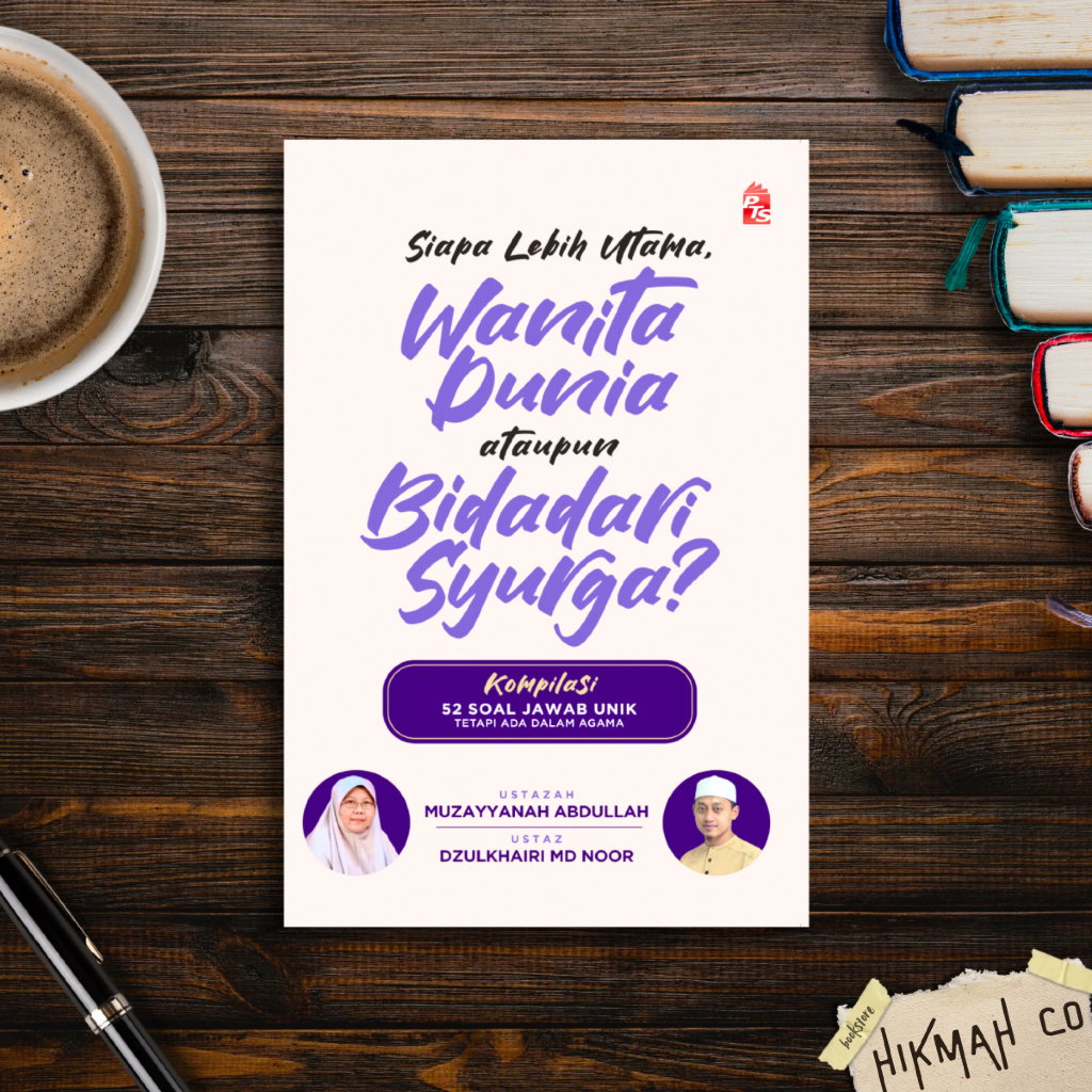 Siapa Lebih Utama, Wanita Dunia atau Bidadari Syurga. PTS. | Shopee ...