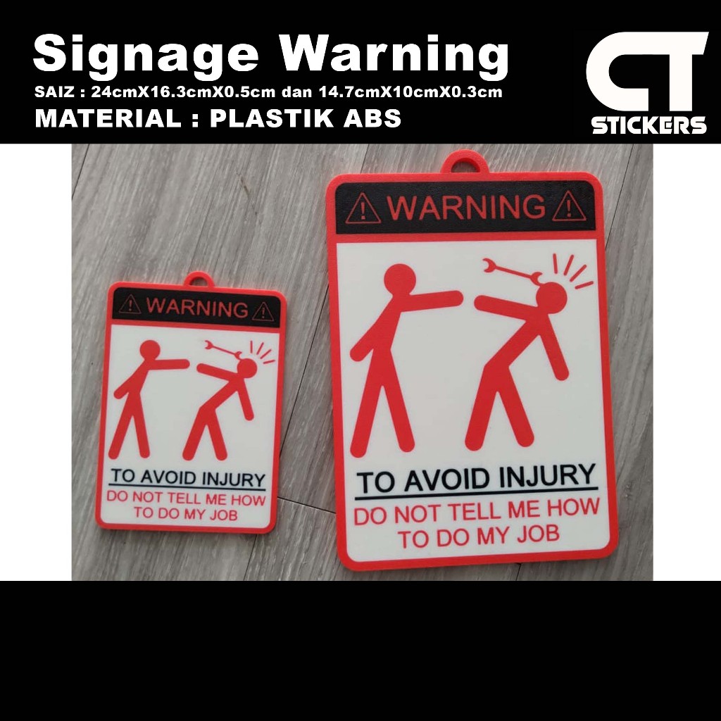 SIGNAGE WARNING: TO AVOID INJURY, DO NOT TELL ME HOW TO DO MY JOB ...
